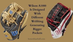 Wilson A900 vs A1000 Gloves | Comparison With Precise Details In 2022