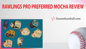 Rawlings Pro Preferred Mocha Review In 2022 | Honest Baseball