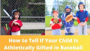 How To Tell If Your Child Is Athletically Gifted Baseball