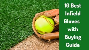 10 Best Infield Gloves in 2024 for Baseball Plus Buying Guide